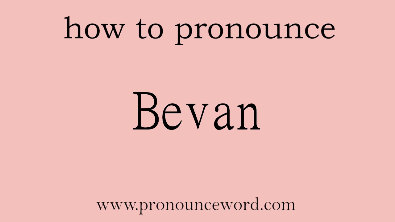 how to pronounce the english word Bevan. - YouTube
