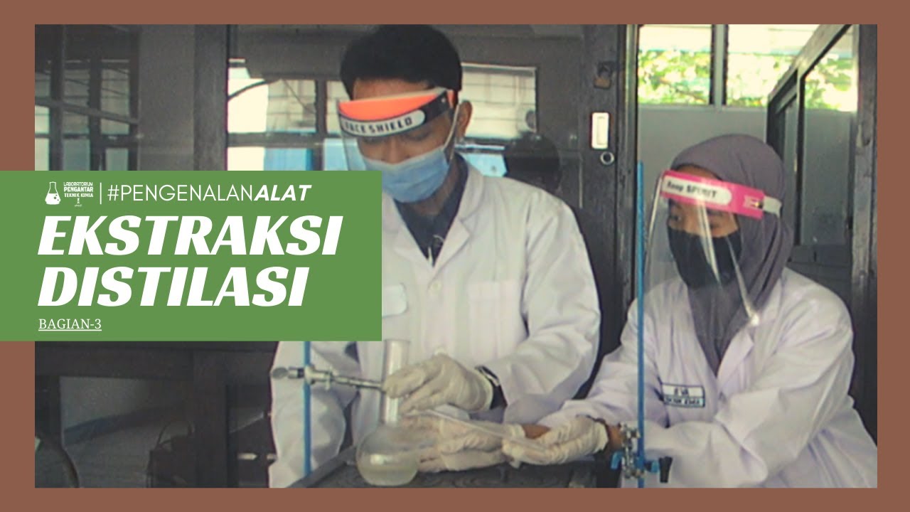 Rangkaian Alat dan Tahapan Proses Distilasi | #PengenalanAlat Ekstraksi ...