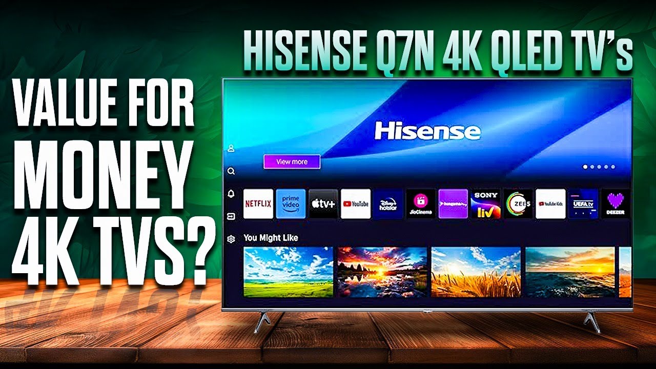 Hisense Q7N Series 4K UHD Smart QLED TV Overview and Best Features ...