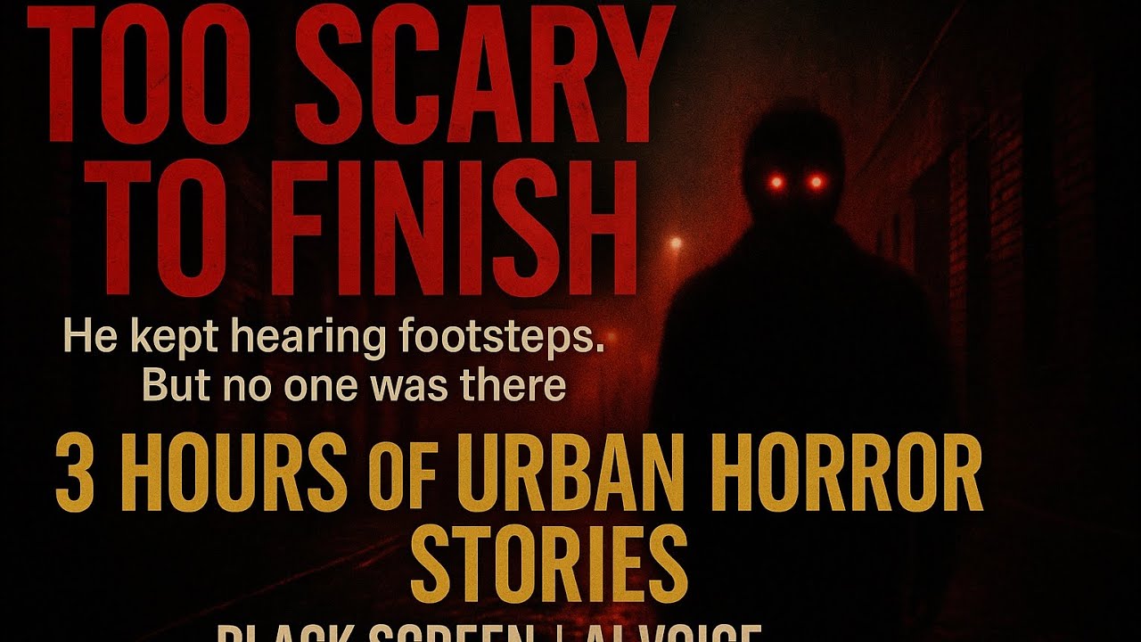 Too Scary to Finish | 3 Hours of Urban Horror Stories (Black Screen ...