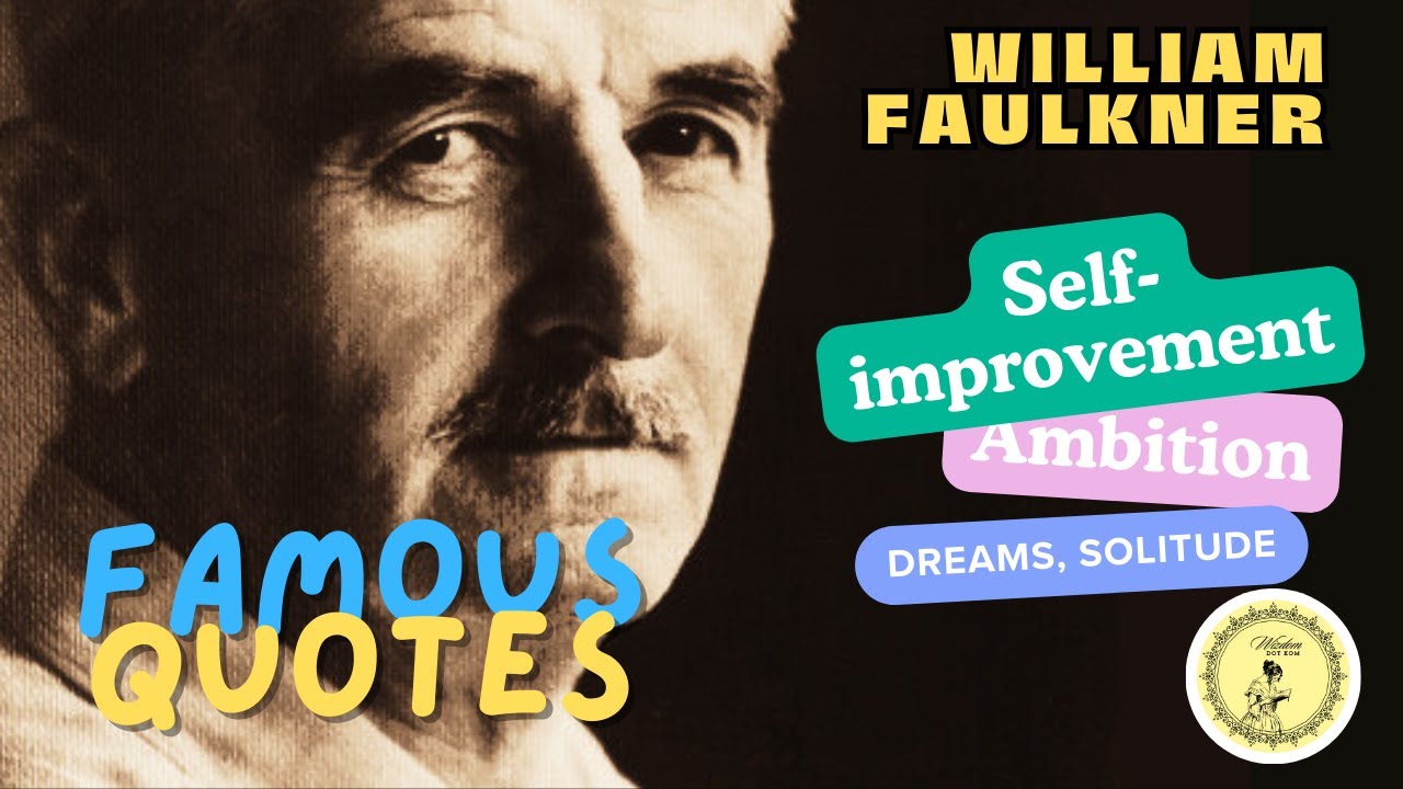 10 Essential William Faulkner Quotes Everyone Should Know - YouTube