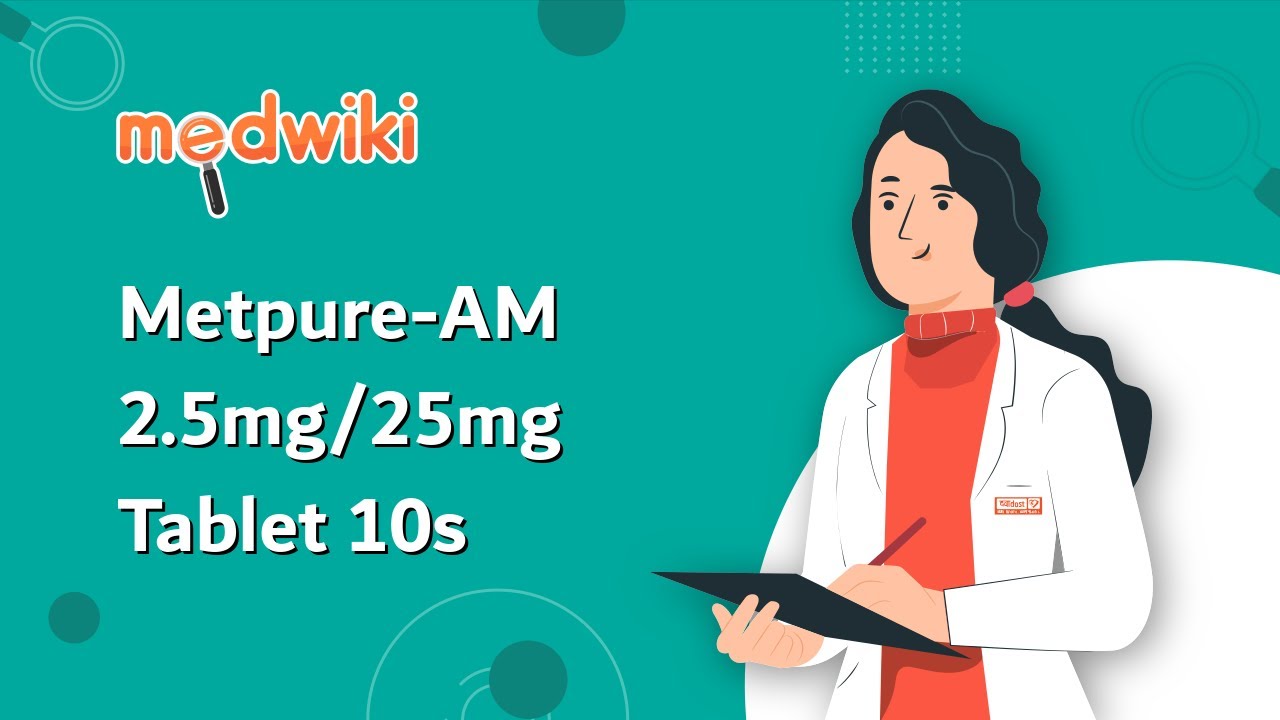 Metpure-AM 2.5mg/25mg Tablet 10s - Uses, Benefits and Side Effects ...