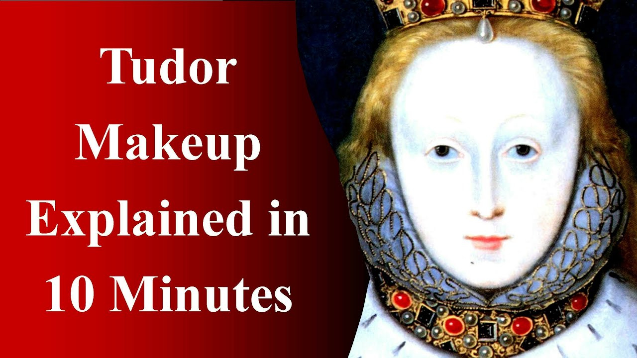 Tudor Makeup Explained in 10 Minutes - YouTube