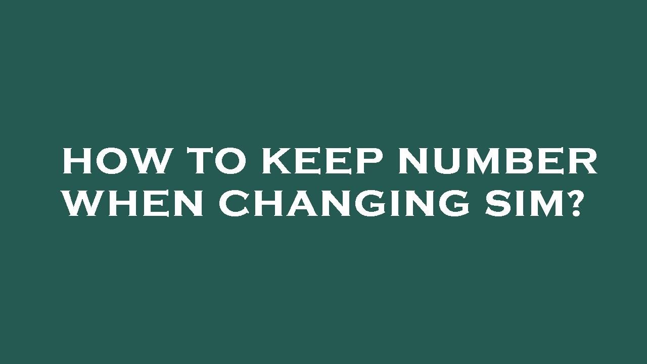 How To Keep Number When Changing Sim YouTube How To Keep Number When Changing Sim YouTube