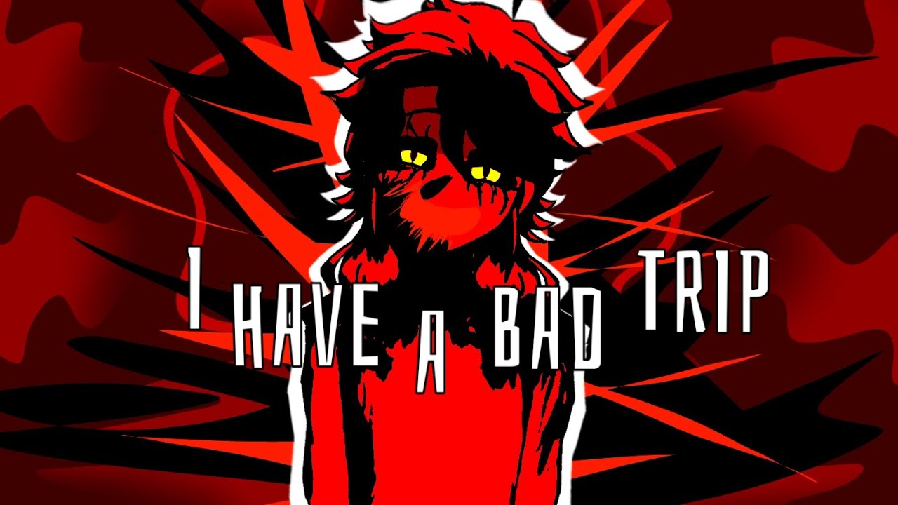 I have a bad trip | animation meme - YouTube