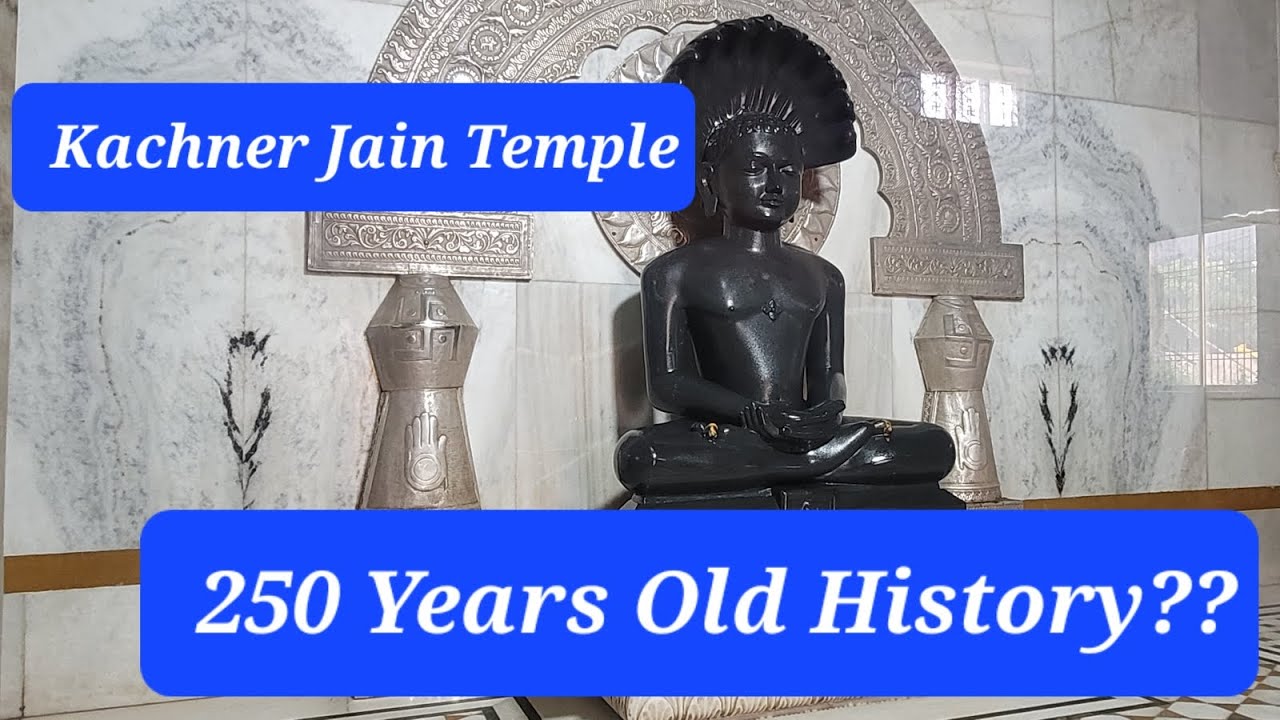 KACHNER MANDIR | KACHNER Chintamani Jain Temple | KACHNER Parasnath ...