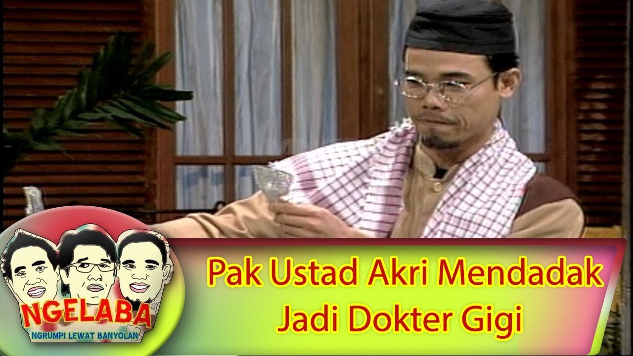 Ustad Akri Beralih Profesi Jadi Dokter Gigi - Ngelaba - YouTube