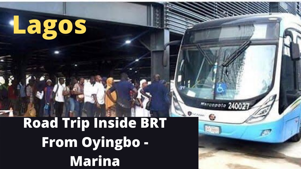 BRT Road Trip In Lagos, Nigeria || Oyingbo (Lagos Mainland) - Marina ...