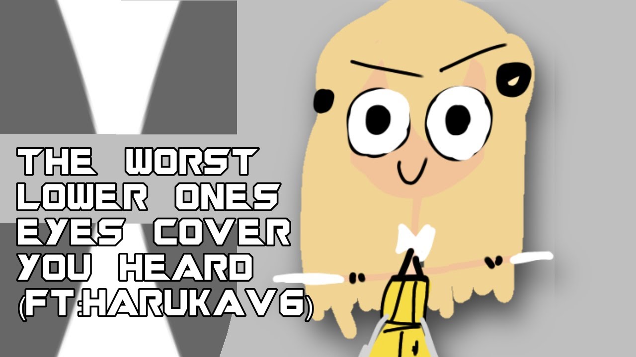 (VOCALOID6) the worst lower one’s eyes cover you heard (ft: HARUKAV6 ...
