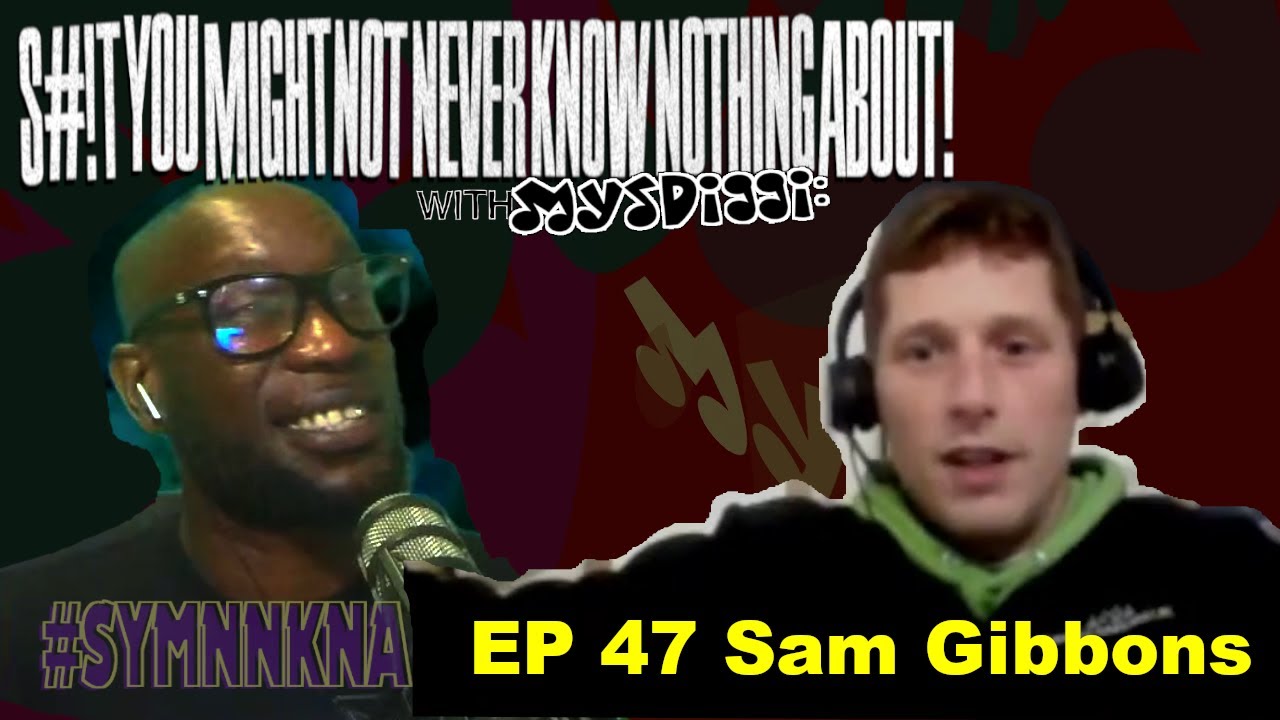 Episode 47 Sam Gibbons - YouTube