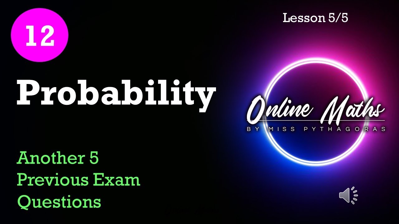 Grade 12 Probability: Lesson 5 Another 5 Previous Exam Questions Fully ...