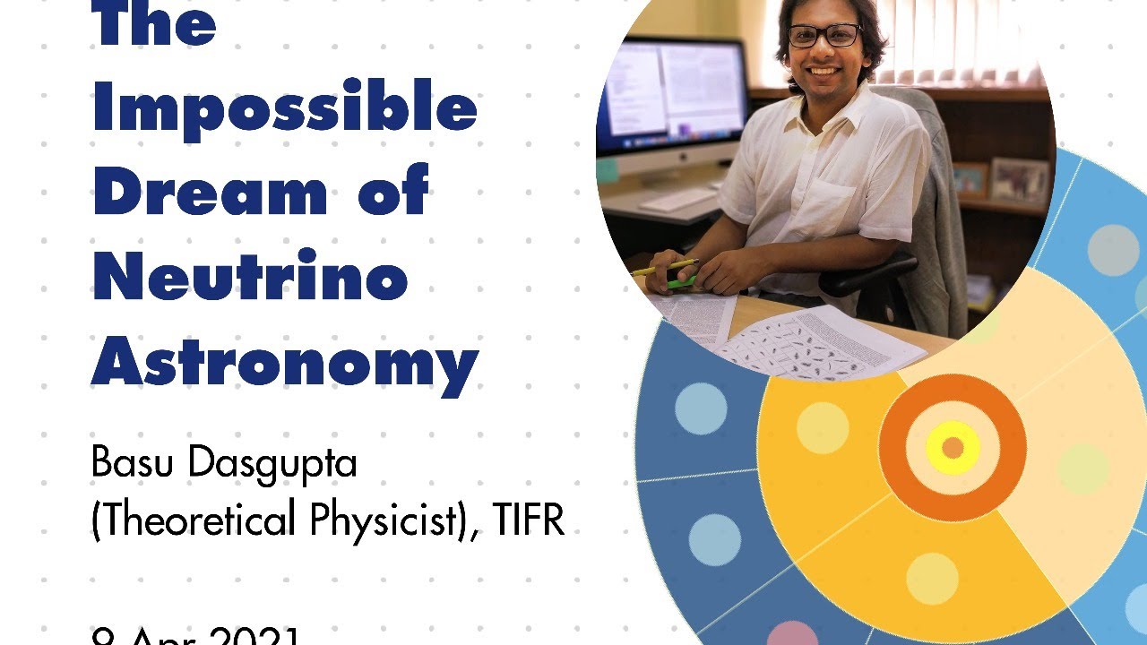 The Impossible Dream of Neutrino Astronomy by Basu Dasgupta - YouTube