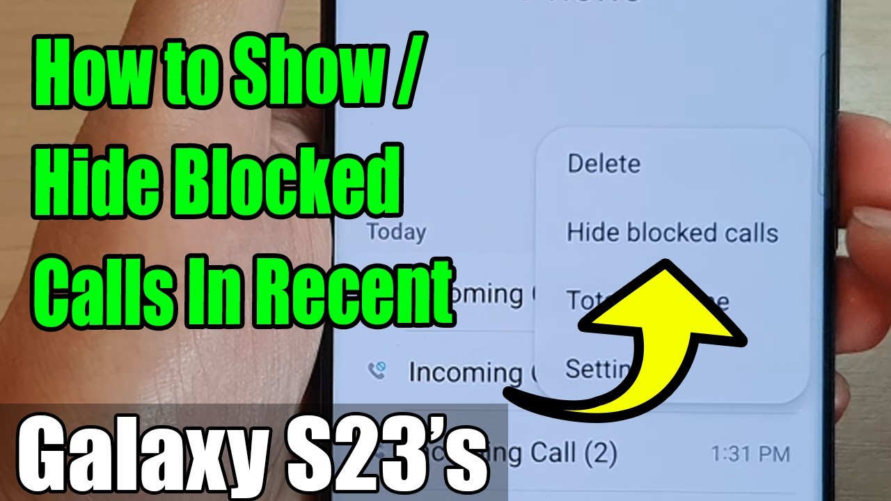 Galaxy S23's: How to Show/Hide Block Calls In Recent List - YouTube