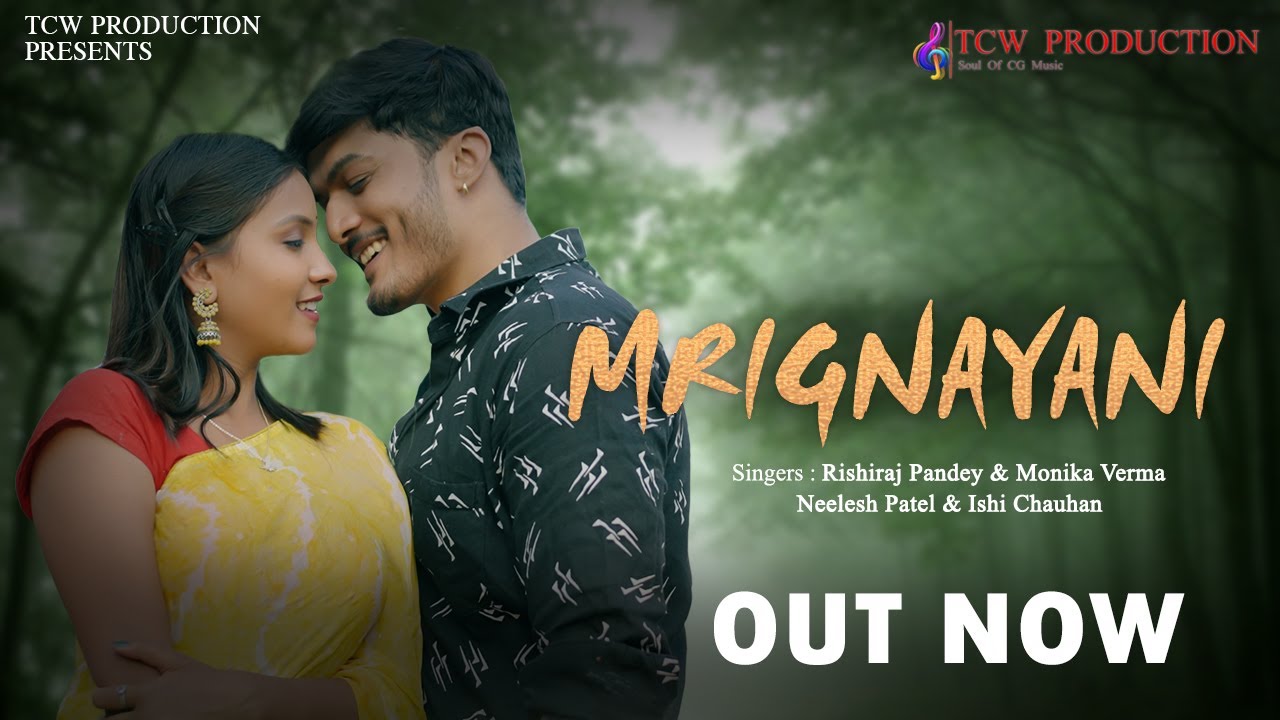 MRIGNAYANI - NEW CG SONG | Rishiraj Pandey & Monika Verma | Neelesh ...