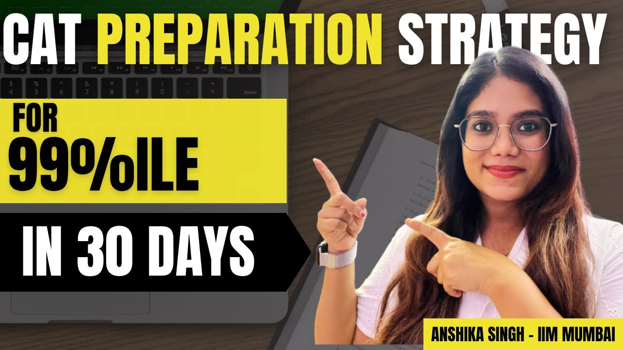 Last 30 Days CAT 2025 Strategy Roadmap for 99%ile in CAT Exam 2025 ...