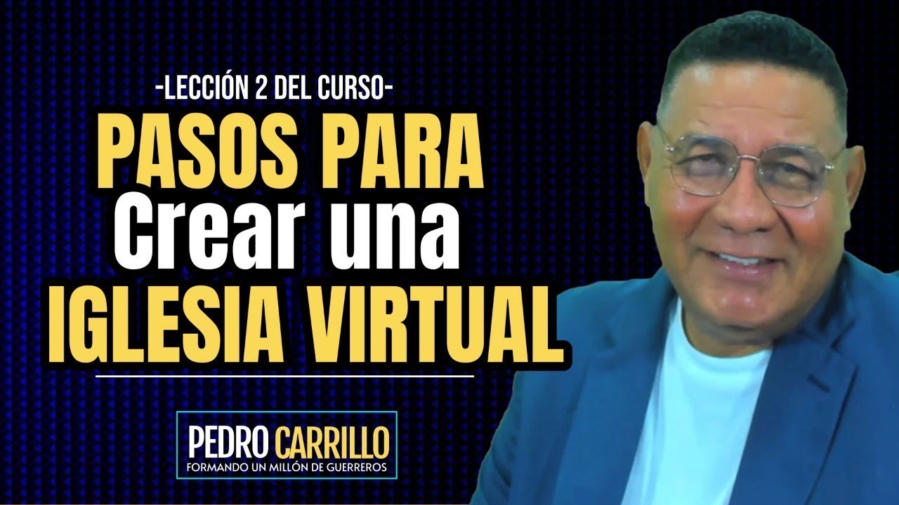 CURSO: "Pasos para crear una iglesia VIRTUAL" | Lección 2 | Pastor ...