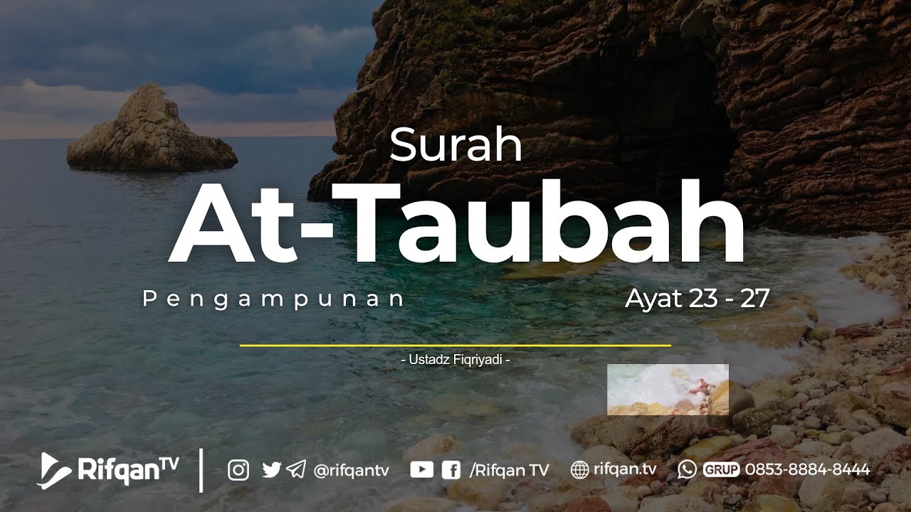 Surah At Taubah Ayat 23 27 Ustadz Fiqriyadi