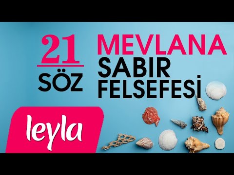 MEVLÂNÂ SABIR FELSEFESİ - 21 SÖZ ✔