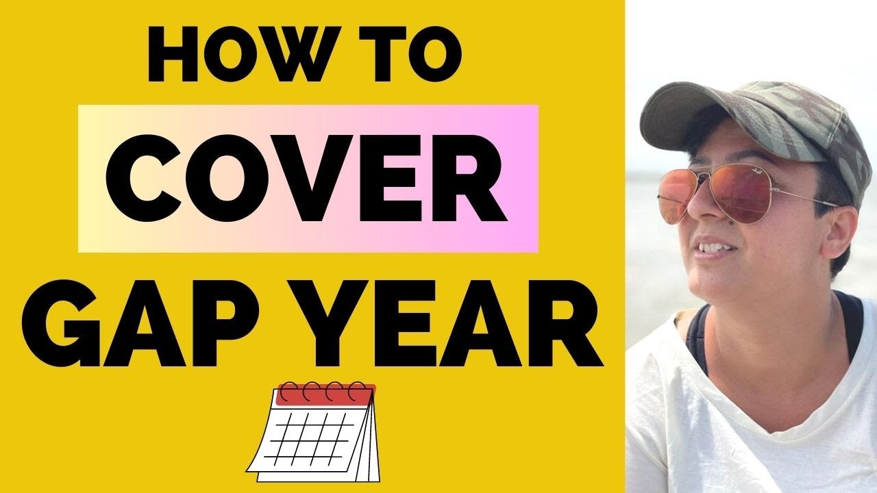 Maximizing Your Gap Year: Preparation, Internships, and Career Growth | How to Cover Your Gap ...