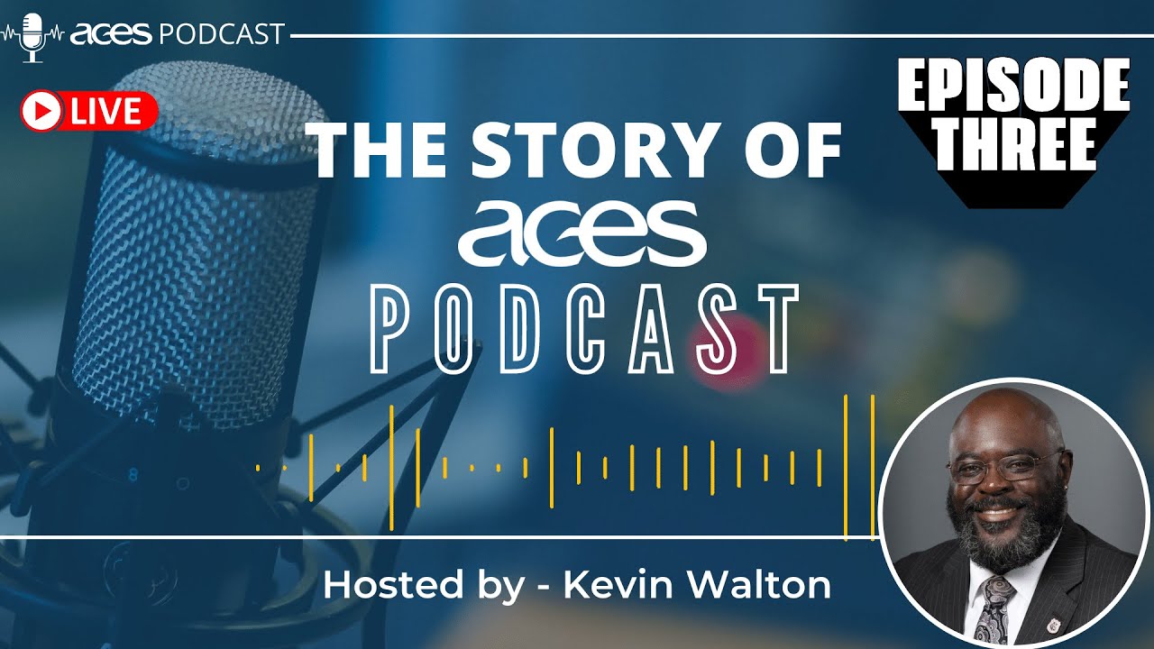 The Story of ACES Podcast Ep 3 - YouTube