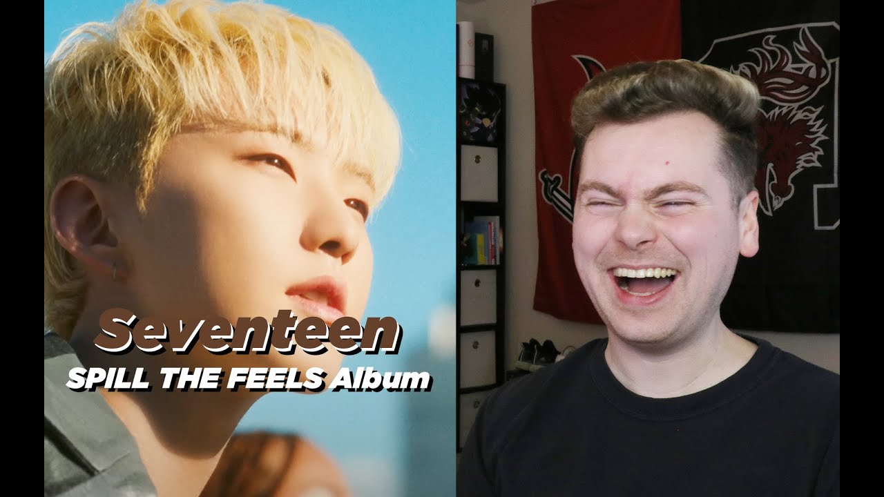 THEY BROKE ME (SEVENTEEN (세븐틴) "SPILL THE FEELS" Album Reaction ...