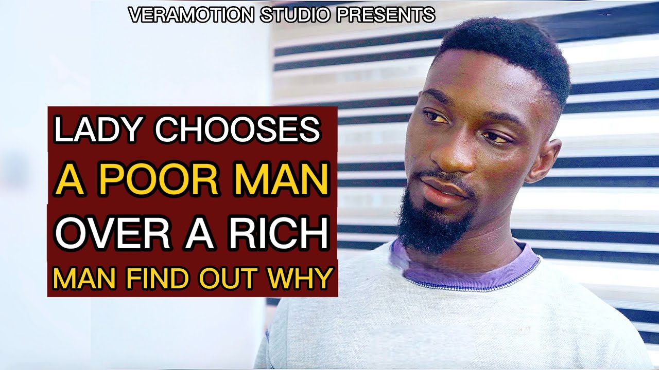LADY CHOOSES A POOR GUY OVER A RICH MAN FIND OUT WHY | Motivational ...