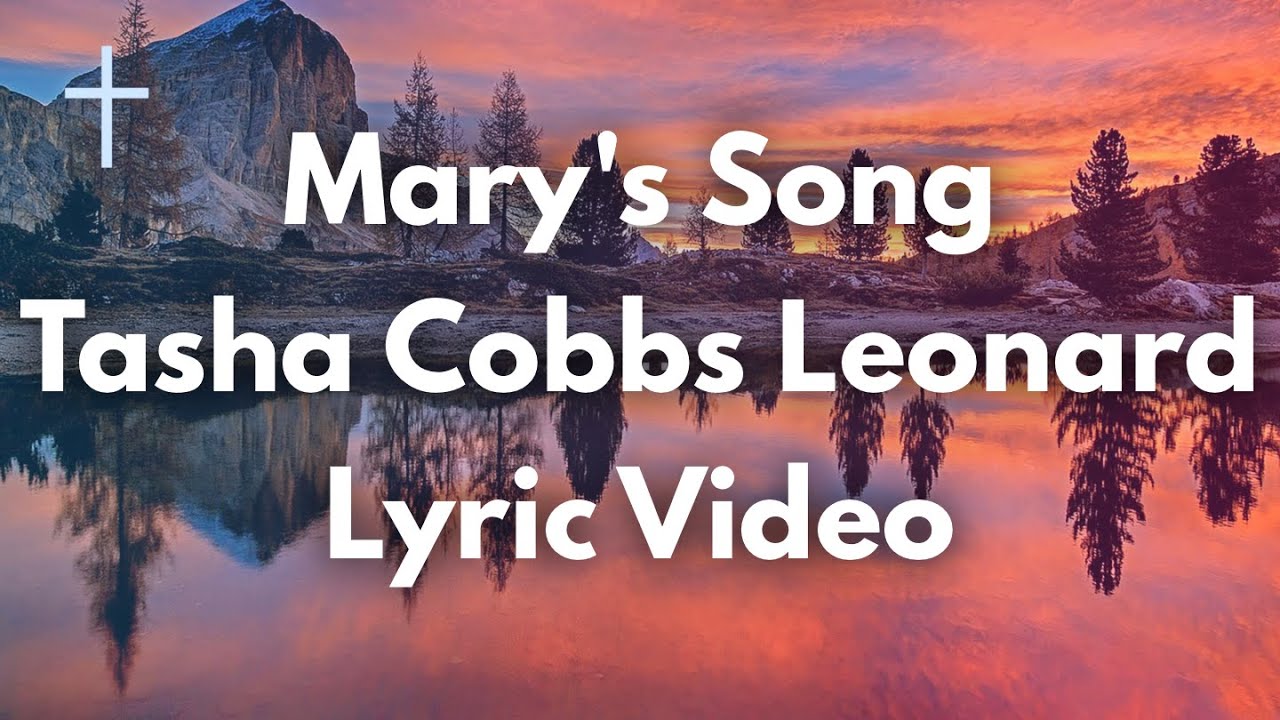 Mary's Song - Tasha Cobbs Leonard Lyrics - YouTube
