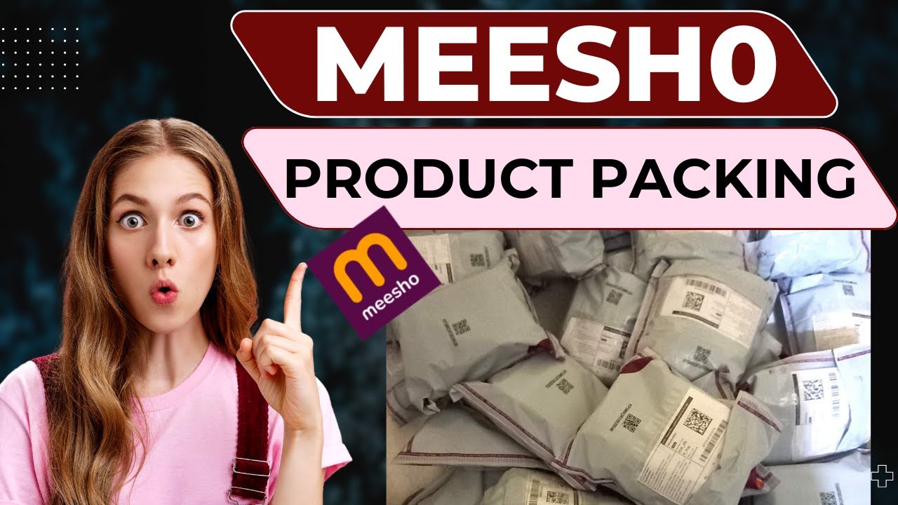 Meesho Product Packing Guide | How to Pack Meesho Orders Correctly ...