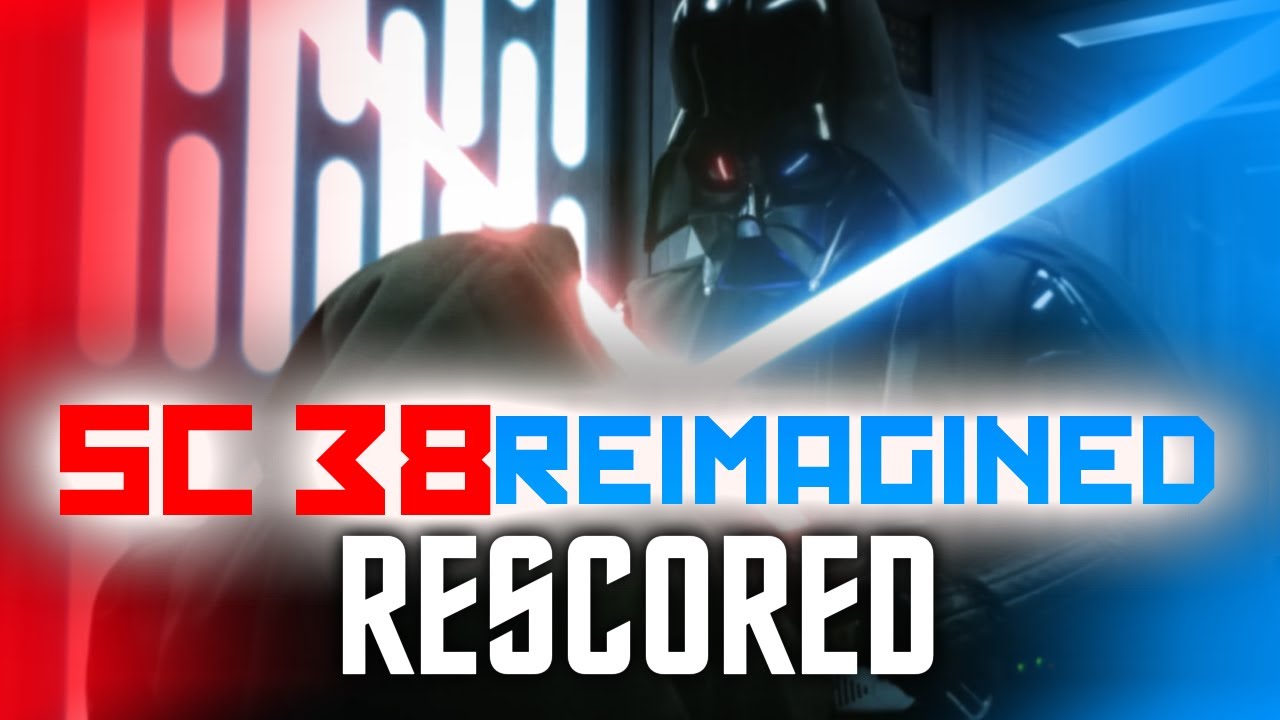 Star Wars SC 38 (Scene 38) Reimagined Rescored w/ BATTLE OF HEROES ...