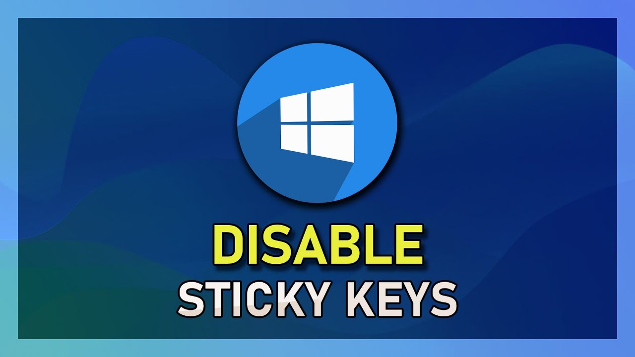 How To Disable Sticky Keys on Windows 10 - YouTube