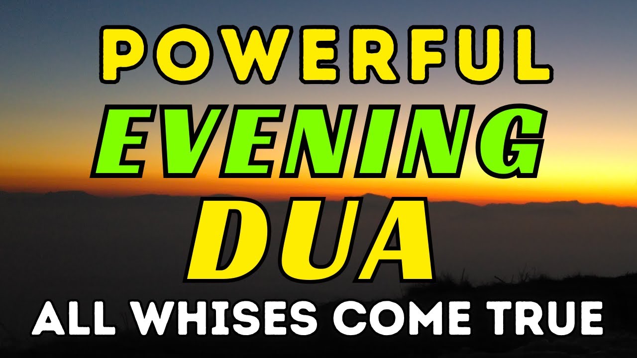 POWERFUL EVENING DUA - For Protection, relaxation, stress/anxiety ...