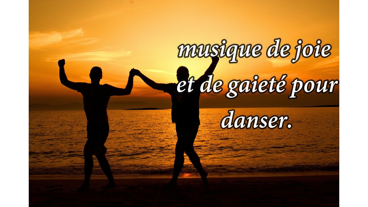 musique de joie et de gaieté pour danser. - YouTube