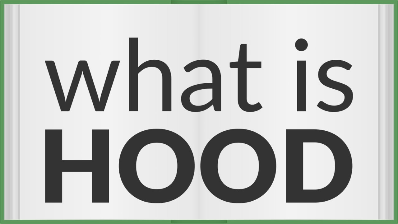 Hood | meaning of Hood - YouTube