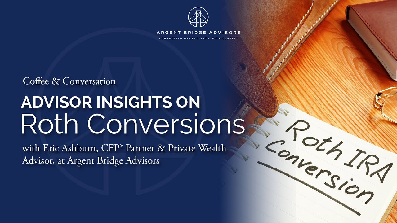 Advisor Insights on Roth Conversions - YouTube