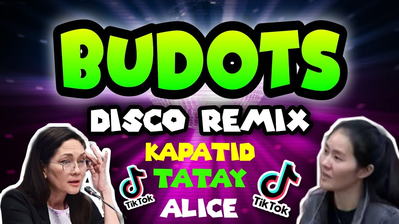 NEW BUDOTS DISCO REMIX | Kapatid Tatay Alice | BUDOTS 2024 - YouTube