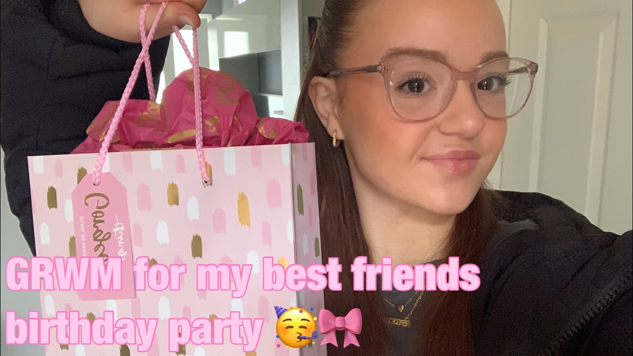 GRWM for my best friends birthday party - YouTube