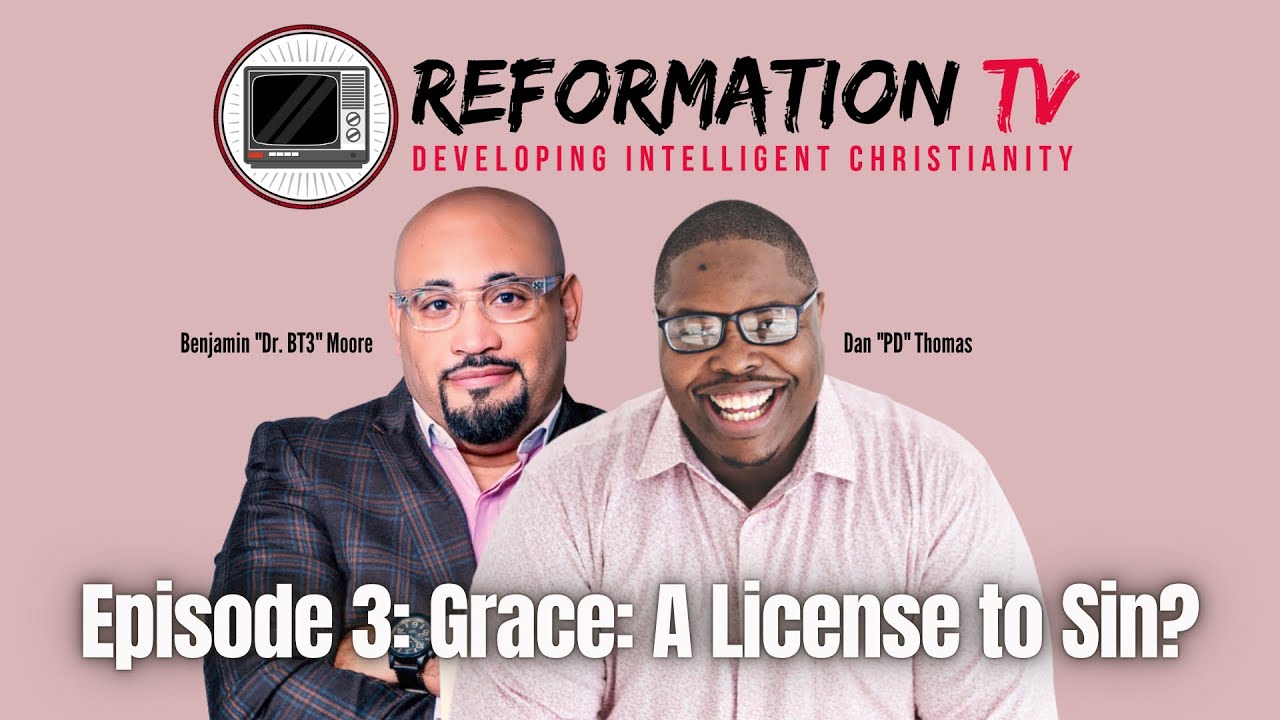 Reformation TV | Episode 3 | Grace: A License to Sin? - YouTube