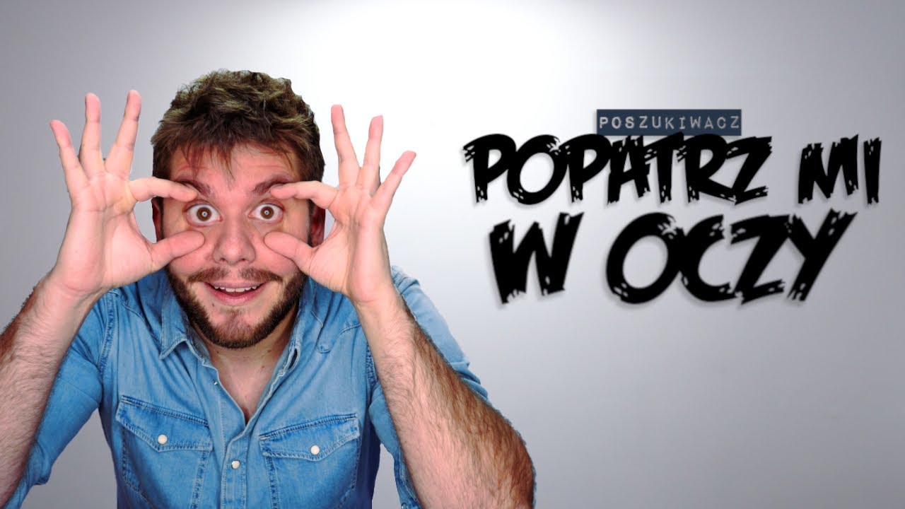 POPATRZ MI W OCZY | Poszukiwacz 504 - YouTube