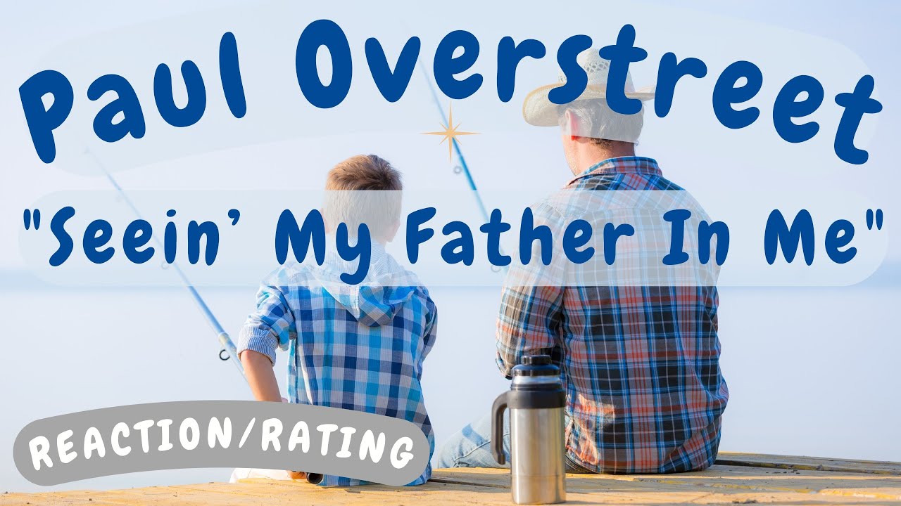 Paul Overstreet -- Seein' My Father In Me [REACTION/RATING] - YouTube