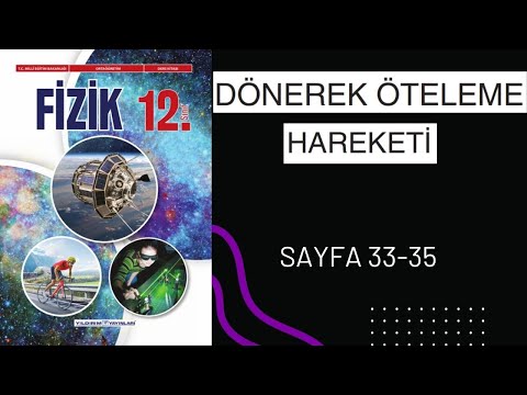 12. Sınıf Fizik MEB Kitabı | Dönerek Öteleme Hareketi | sayfa 33-35)