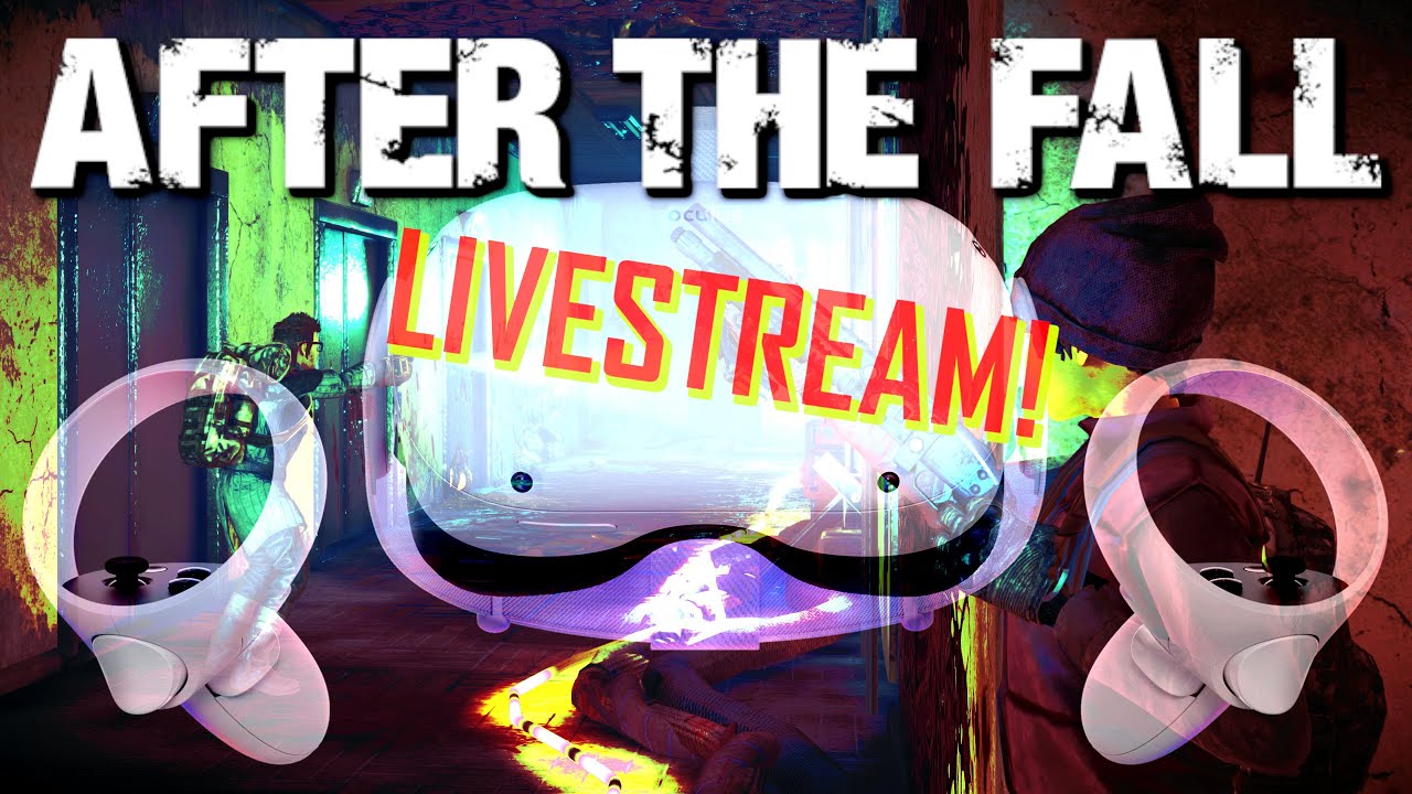 AFTER THE FALL - LIVESTREAM - Oculus Quest 2 via Air Link - YouTube