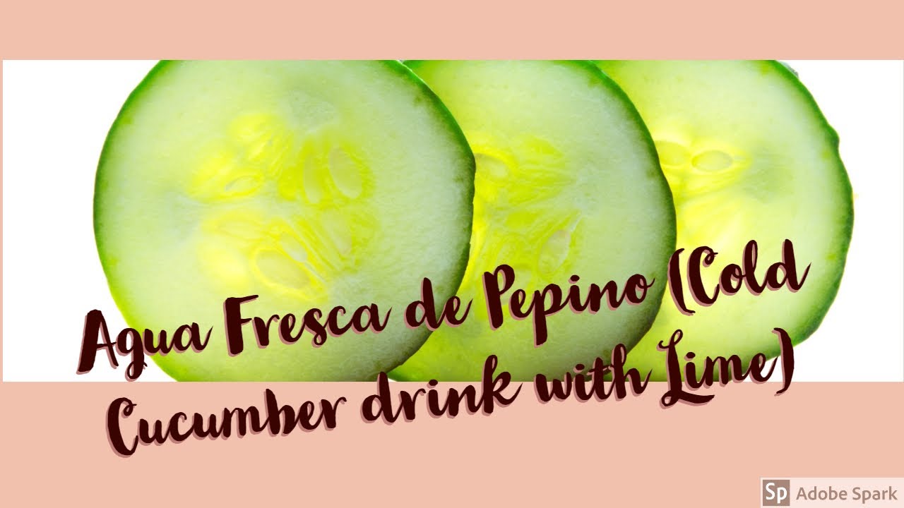Agua de Pepino (Cucumber Water with Lime) - YouTube