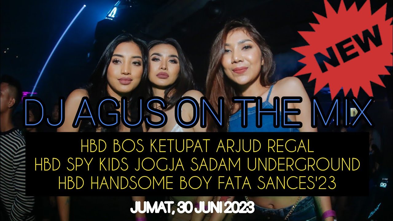 DJ AGUS TERBARU JUMAT 30 JUNI 2023 | HBD BOS KETUPAT ARJUD REGAL - YouTube