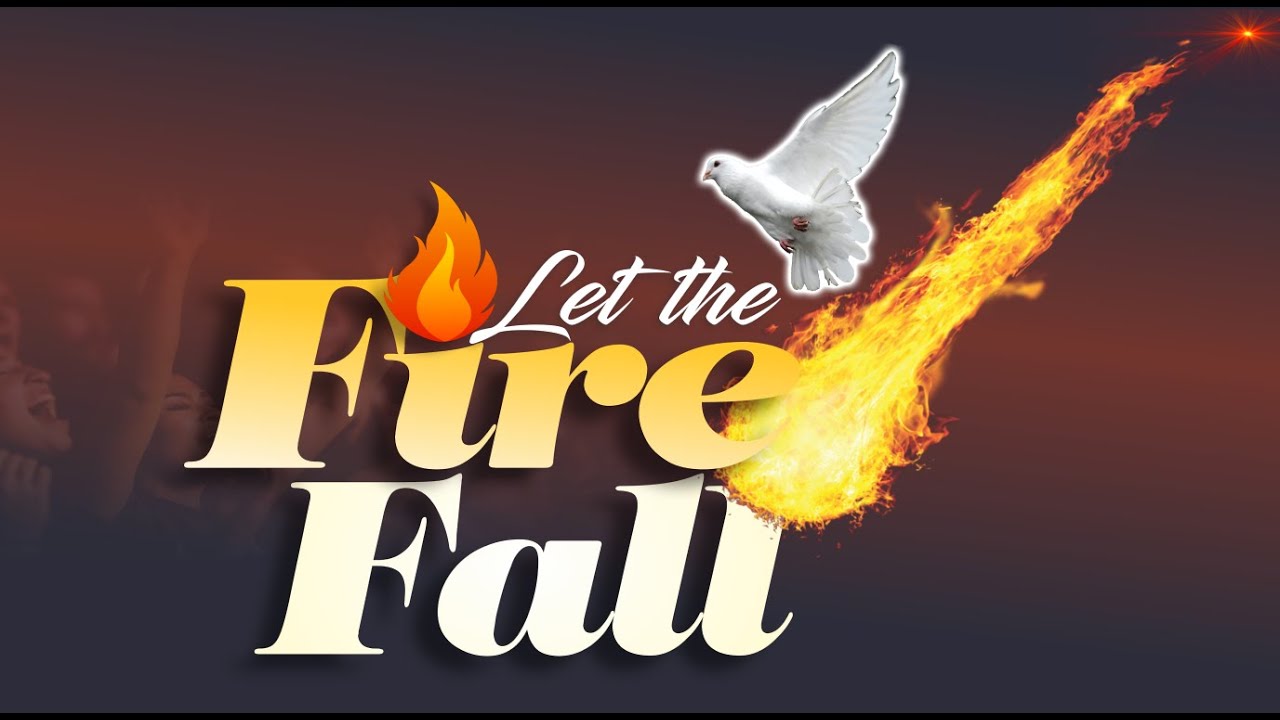 Special Worship Service - Let the Fire Fall! - June 11, 2023 - YouTube