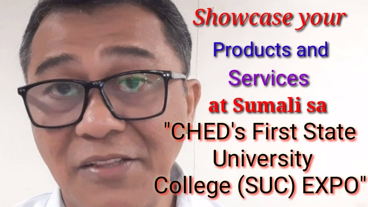 Showcase your Prod. and Services at Sumali sa "CHED's First State Univ ...