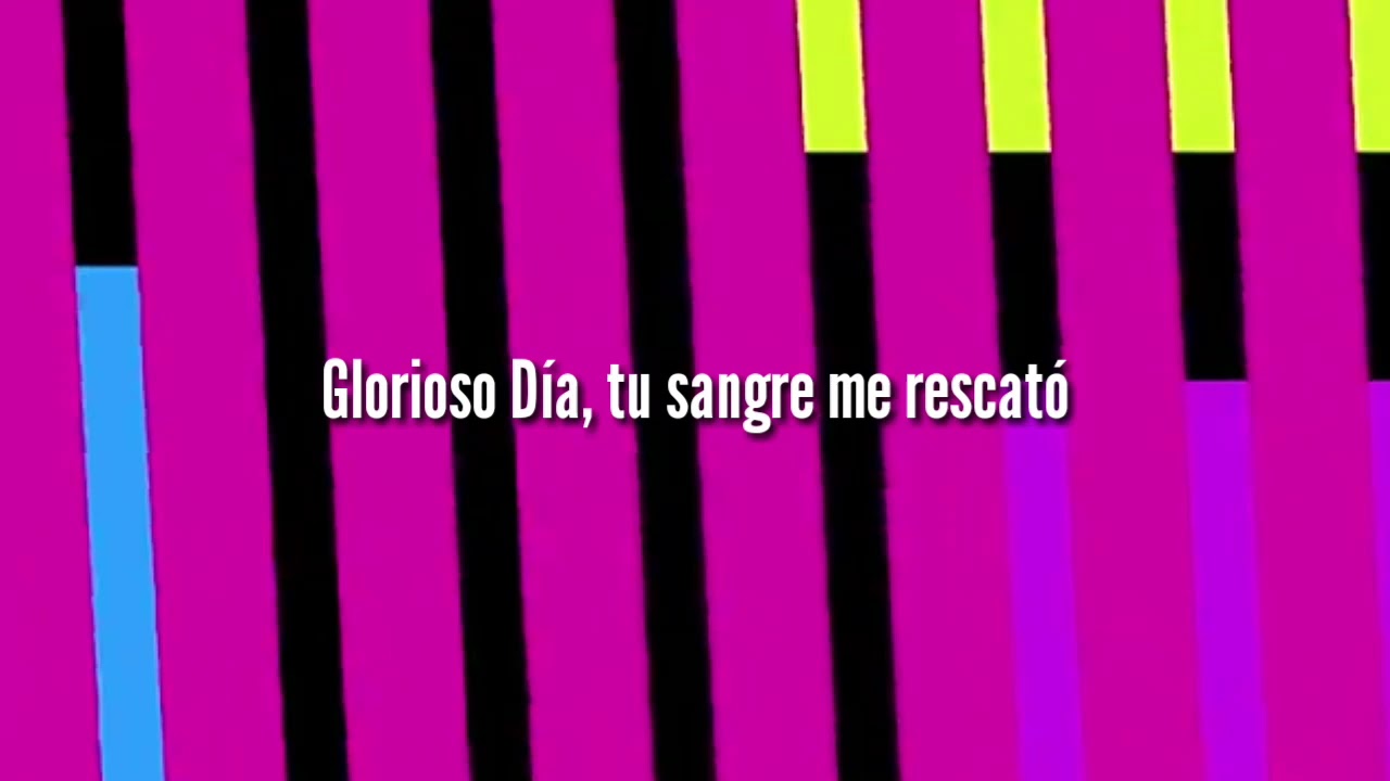 Glorioso Día letra---Passion Music------ Glorious day--- lyric - YouTube