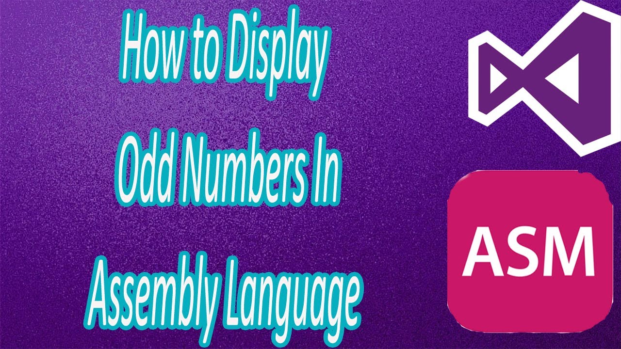 How To Display Odd Numbers In Assembly Language YouTube How To Display Odd Numbers In Assembly Language YouTube