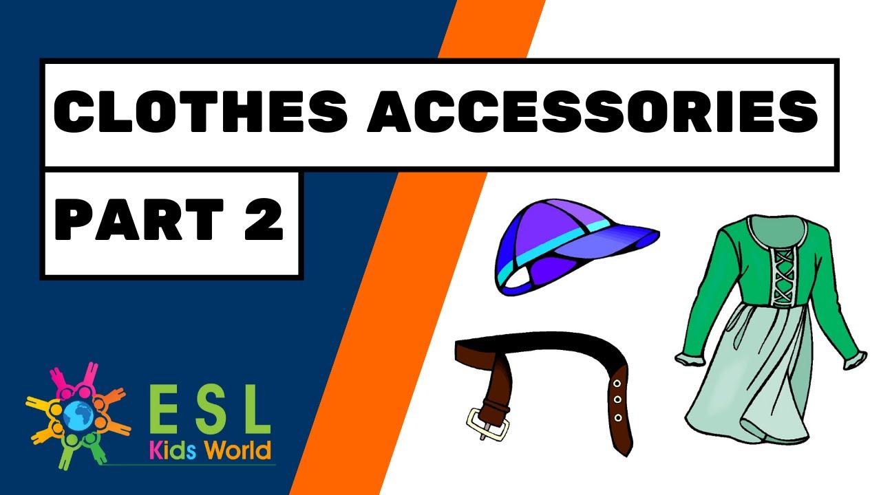 👓Clothes Accessories Vocabulary Part 2 | ESL Kids World - YouTube