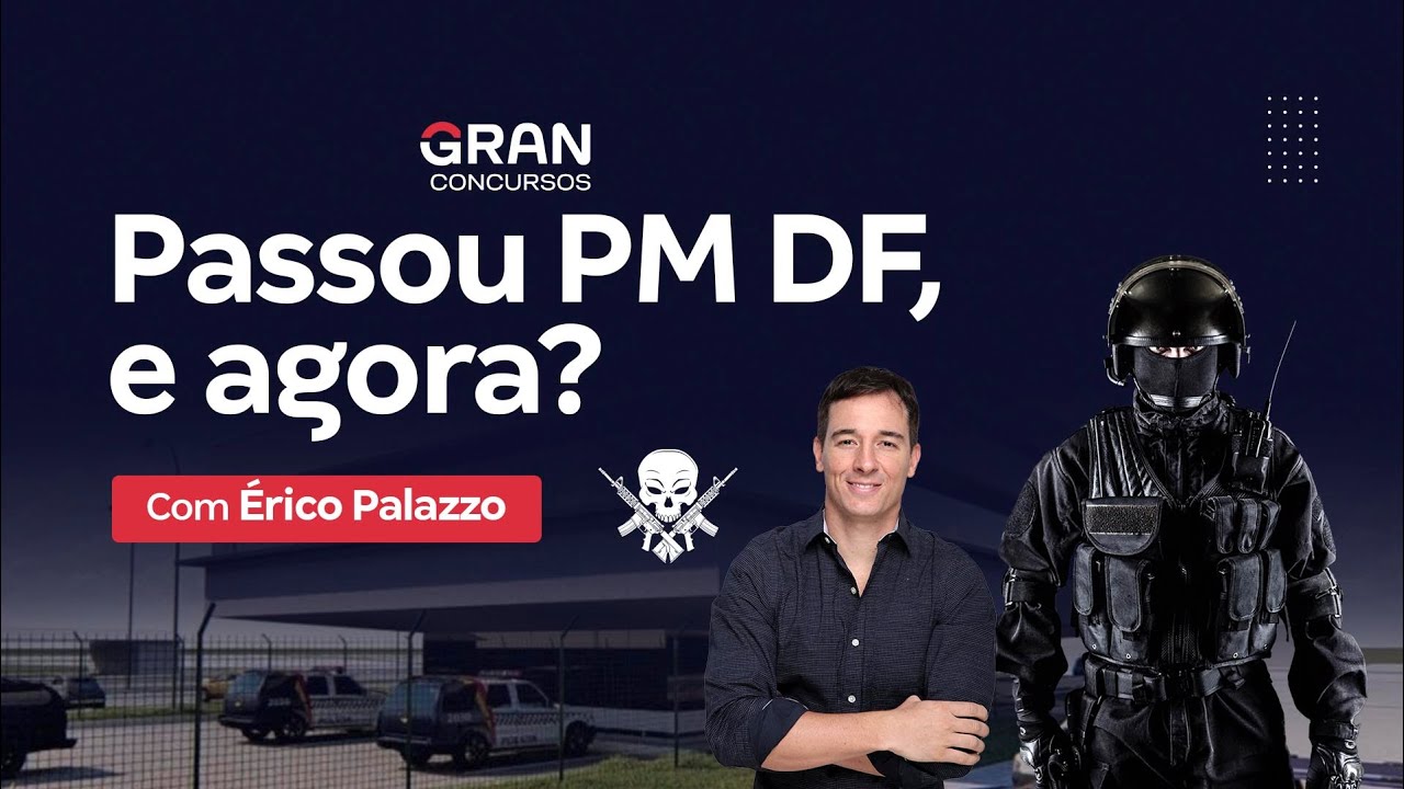 Passou PM DF, e agora? Saiba o que fazer com Érico Palazzo - YouTube