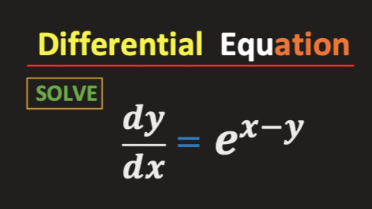 Dy dx e x y Solve The Differential Equation YouTube